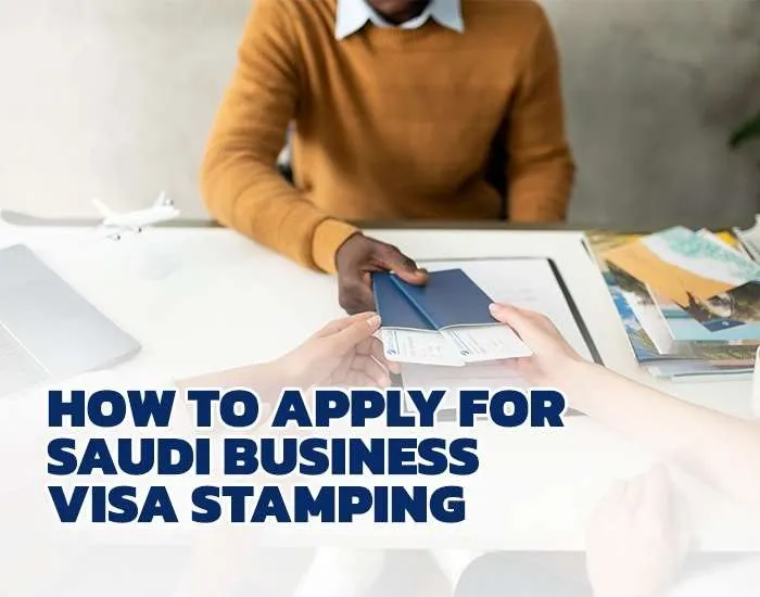 Saudi Business Visa Stamping: How to Apply