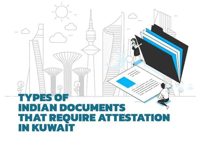 Types of Indian Documents that Require Attestation in Kuwait